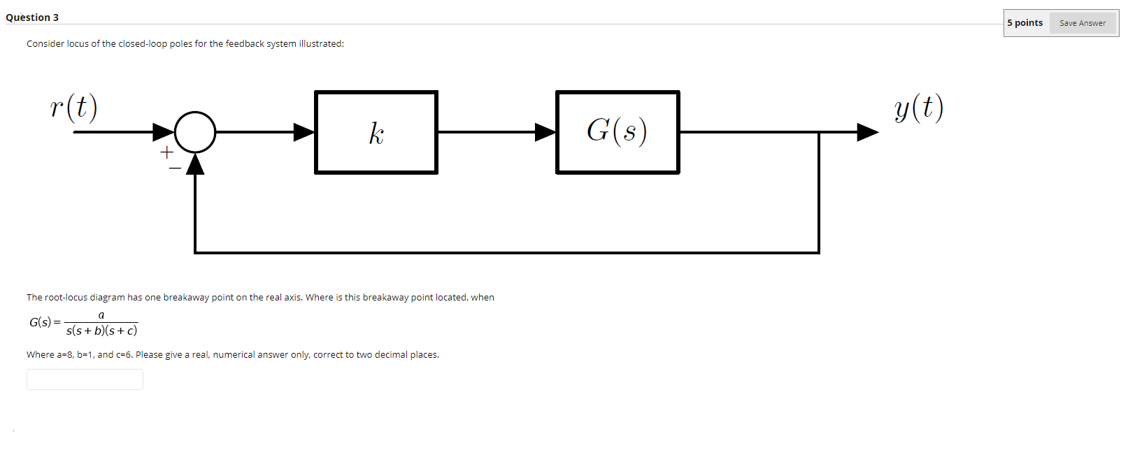 Solved Question 3 Consider locus of the closed-loop poles | Chegg.com