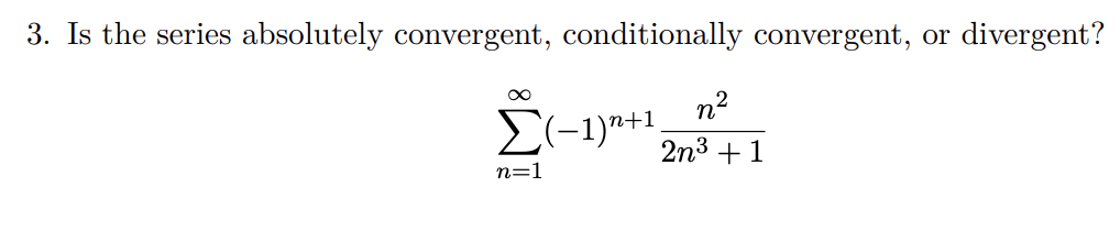 Solved 3. Is the series absolutely convergent, conditionally | Chegg.com