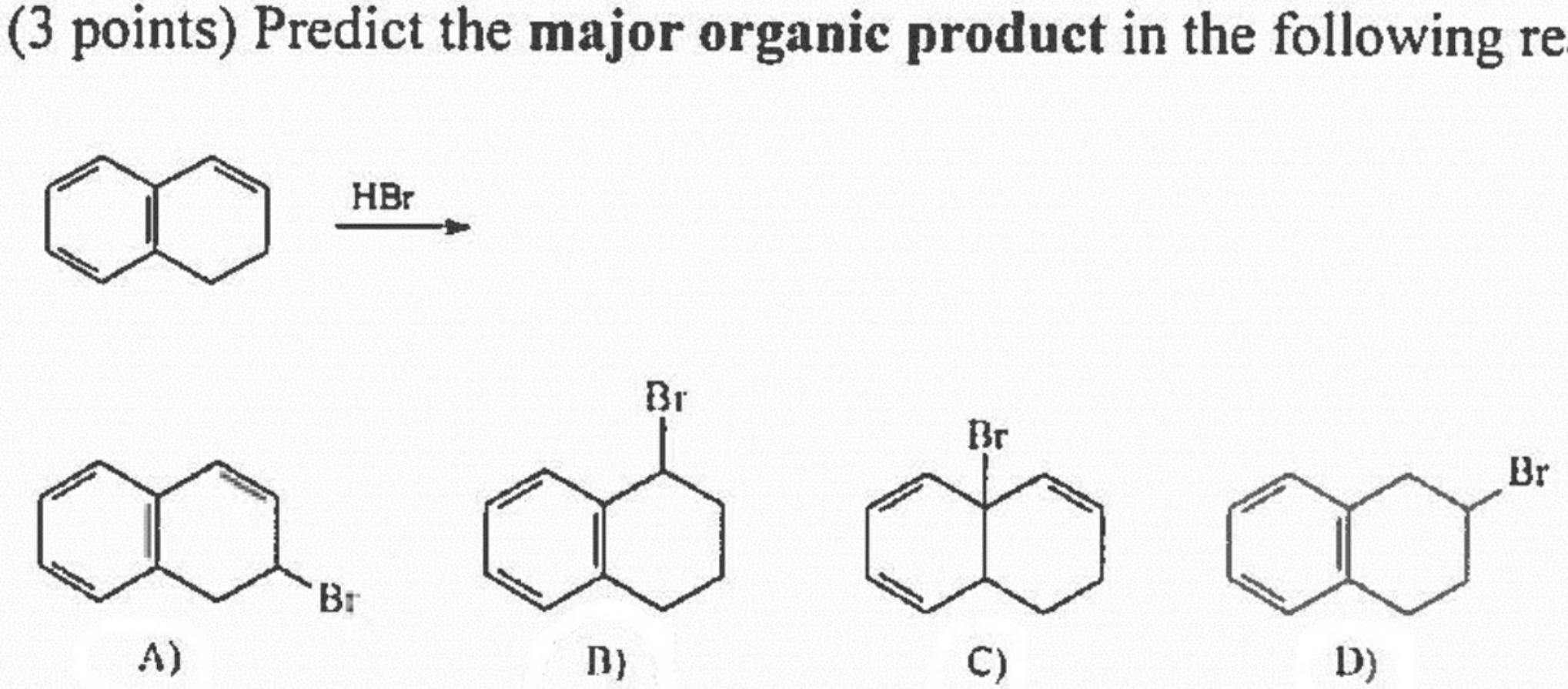 Solved (3 points) Predict the major organic product in the | Chegg.com