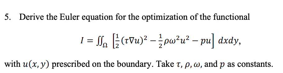 Solved 5. Derive the Euler equation for the optimization of | Chegg.com
