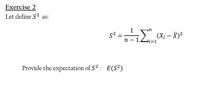 Solved Exercise 2 Let define s2 as: η s2 = η - -Σ" (X; - X)? | Chegg.com
