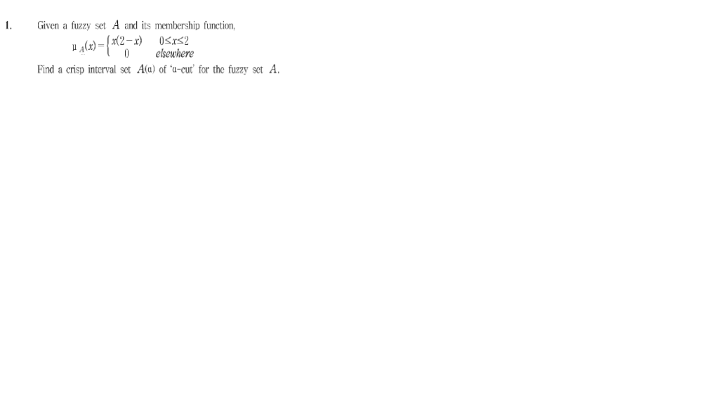 1. Given a fuzzy set A and its membership function, | Chegg.com