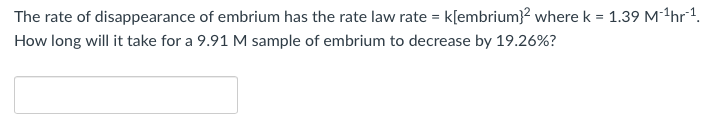 Solved The rate of disappearance of embrium has the rate law | Chegg.com
