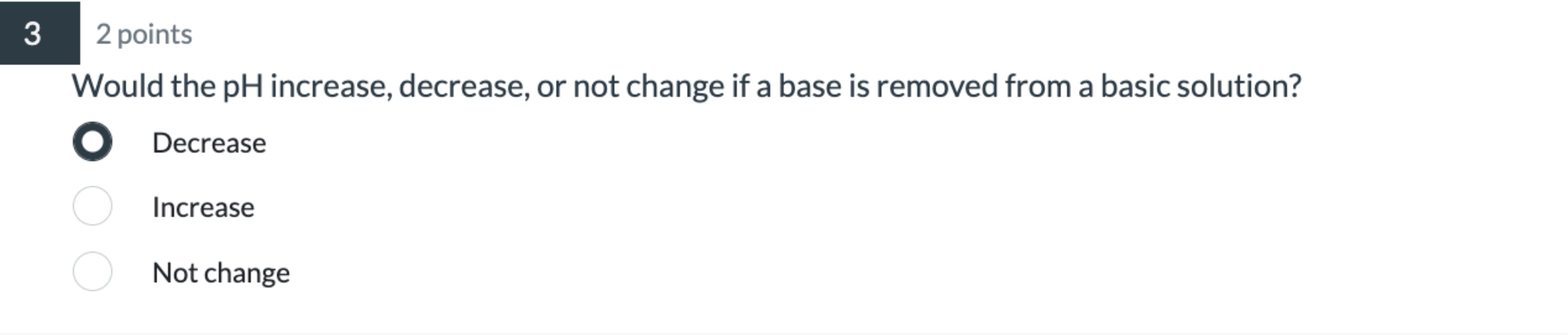 Solved 32 ﻿pointsWould the pH ﻿increase, decrease, or not | Chegg.com