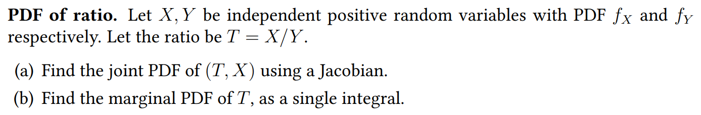 Solved PDF of ratio. Let X,Y be independent positive random | Chegg.com