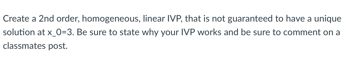 Solved Create a 2nd order, homogeneous, linear IVP, that is | Chegg.com
