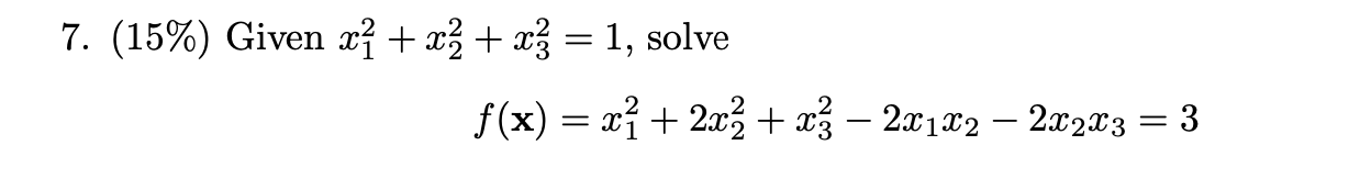Solved x12+x22+x32f(x)=1, solve =x12+2x22+x32−2x1x2−2x2x3=3 | Chegg.com