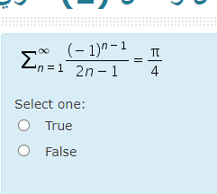 Solved ∑n=1∞(-1)n-12n-1=π4Select one:TrueFalse | Chegg.com