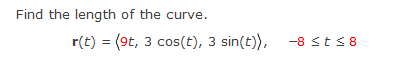 Solved Find the length of the curve. r(t) = (9t, 3 cos(t), 3 | Chegg.com
