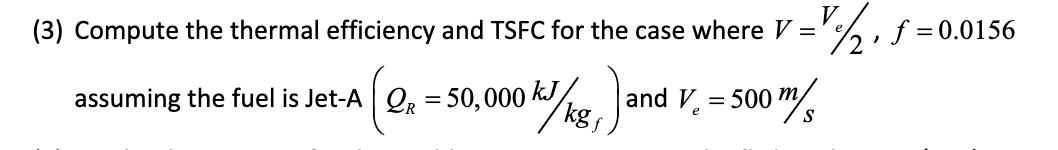 Solved (3) Compute the thermal efficiency and TSFC for the | Chegg.com