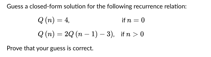 Solved Guess a closed-form solution for the following | Chegg.com