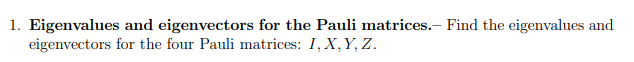 Solved 1. Eigenvalues and eigenvectors for the Pauli | Chegg.com