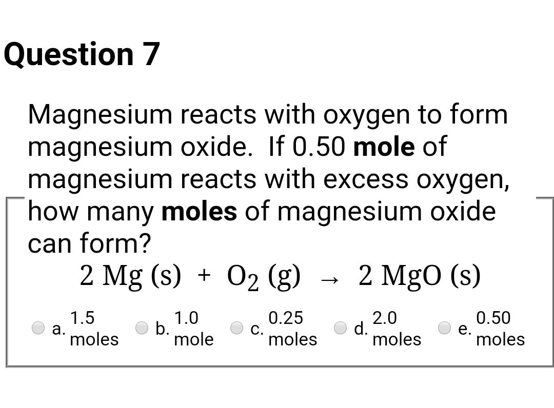 Solved Question 7 Magnesium reacts with oxygen to form | Chegg.com