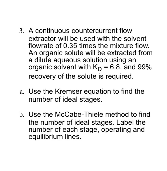 Solved 3. A continuous countercurrent flow extractor will be | Chegg.com