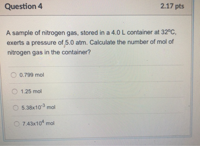 Solved Question 4 2.17 pts A sample of nitrogen gas, stored | Chegg.com