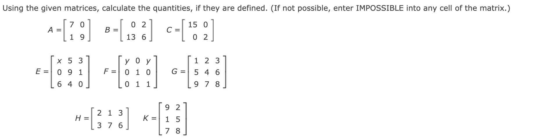 Solved Using the given matrices, calculate the quantities, | Chegg.com