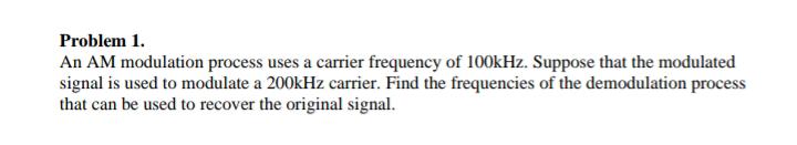 Problem 1 An Am Modulation Process Uses A Carrier