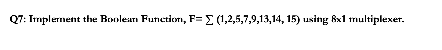 Solved Q7 Implement The Boolean Function F 