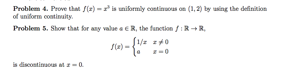Solved Problem 4. Prove that f(x)3is uniformly continuous on | Chegg.com