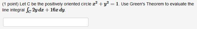 Solved (1 point) Let C be the positively oriented circle | Chegg.com