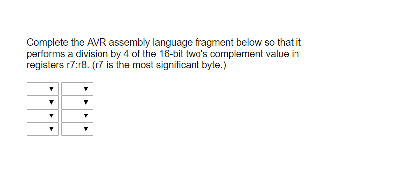 Solved Complete the AVR assembly language fragment below so | Chegg.com