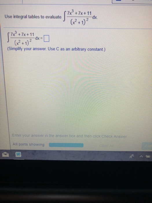 Solved 7x3 +7x + 11 Use integral tables to evaluate dx. 7x3 | Chegg.com