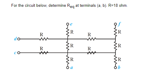 Solved For the circuit below, determine Req at terminals | Chegg.com