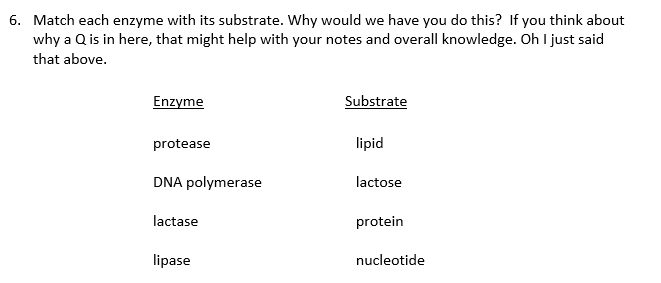 Solved 6. Match each enzyme with its substrate. Why would we | Chegg.com
