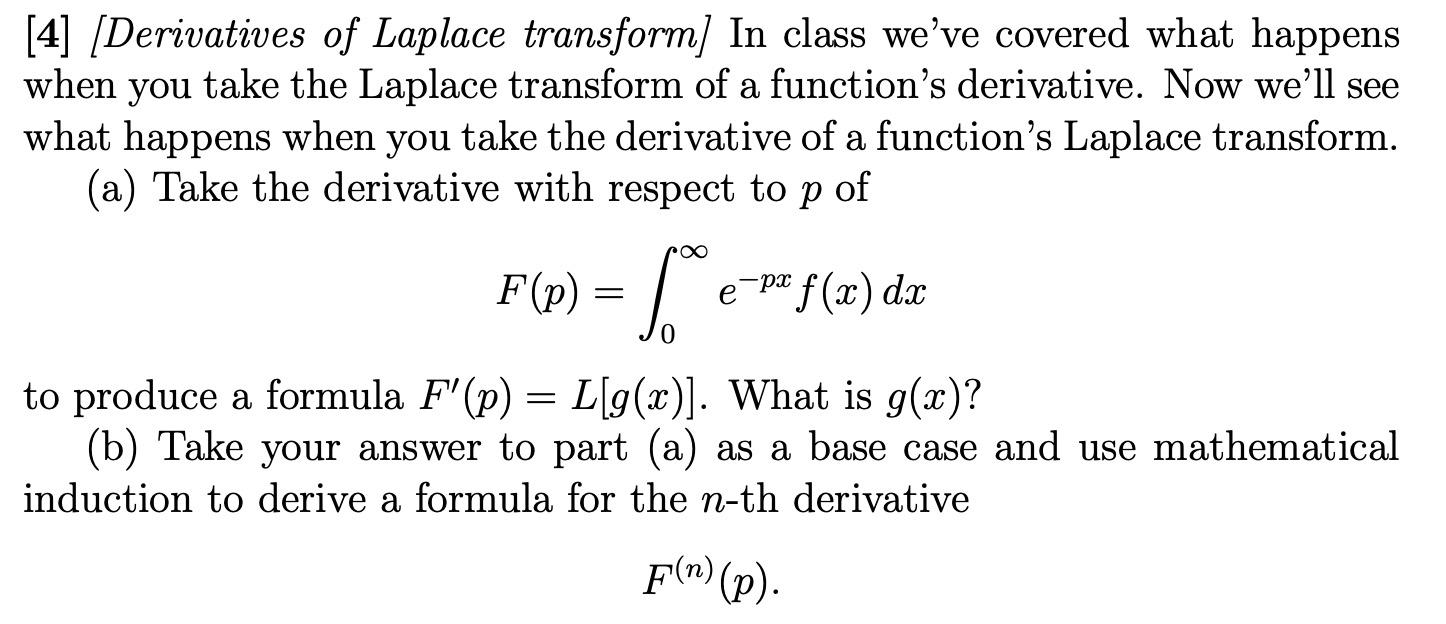 Solved [4] [Derivatives of Laplace transform) In class we've | Chegg.com