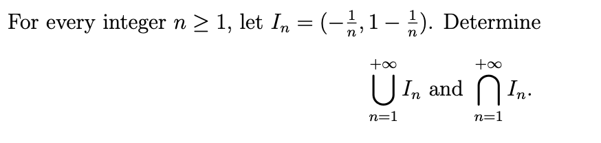 Solved For every integer n > 1, let In = (-4,1- %). | Chegg.com