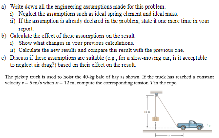 Solved a) Write down all the engineering assumptions tnade | Chegg.com
