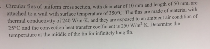 Solved Circular fins of uniform cross section, with diameter | Chegg.com