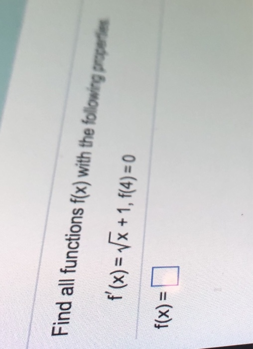 Solved Find all functions fx) with the following f'(x)=7x + | Chegg.com