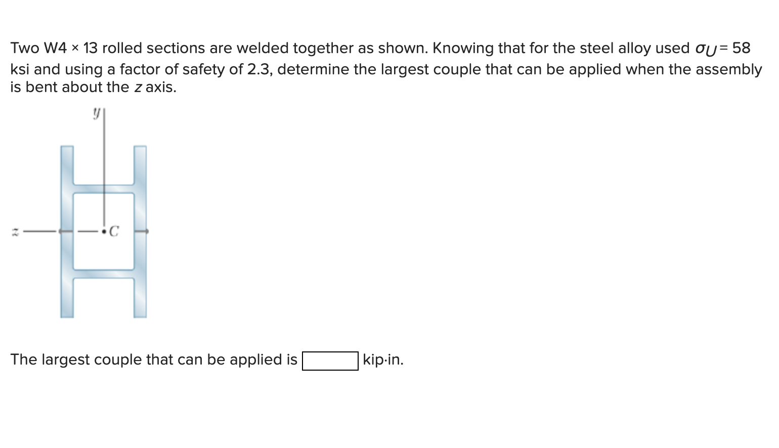 Solved Two W4 ×13 ﻿rolled sections are welded together as | Chegg.com