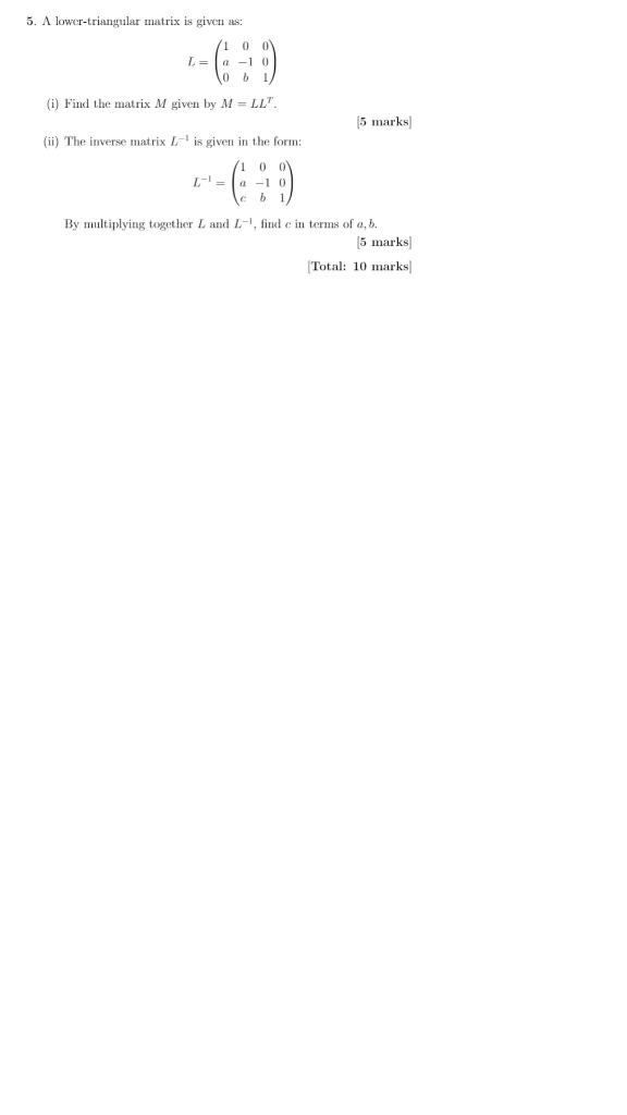 Solved 5. A lower-triangular matrix is given as: 1 0 0 I= -1 | Chegg.com