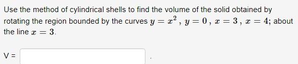 Solved Use the method of cylindrical shells to find the | Chegg.com