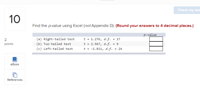 Solved Check my wo 10 Find the p-value using Excel (not | Chegg.com Solved Check my wo 10 Find the p-value using Excel (not | Chegg.com
