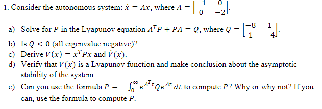 Solved 1. Consider the autonomous system: x˙=Ax, where | Chegg.com