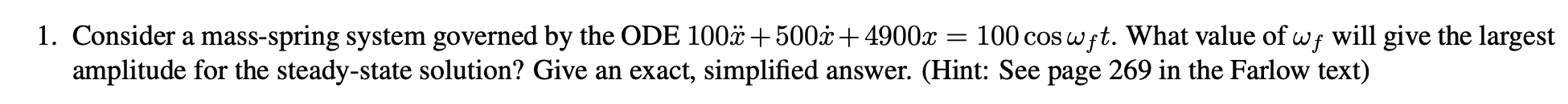 Solved 1. Consider a mass-spring system governed by the ODE | Chegg.com