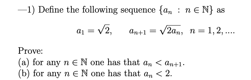 Solved —1) Define the following sequence {an : n E N} as V2, | Chegg.com