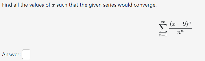 Solved Find all the values of x such that the given series | Chegg.com