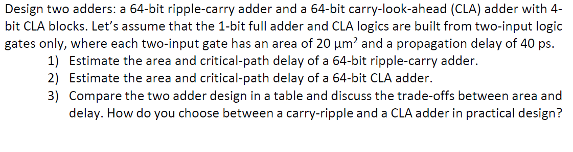 Solved Design two adders: a 64-bit ripple-carry adder and a | Chegg.com