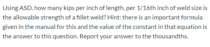 Solved Using ASD, how many kips per inch of length, per | Chegg.com