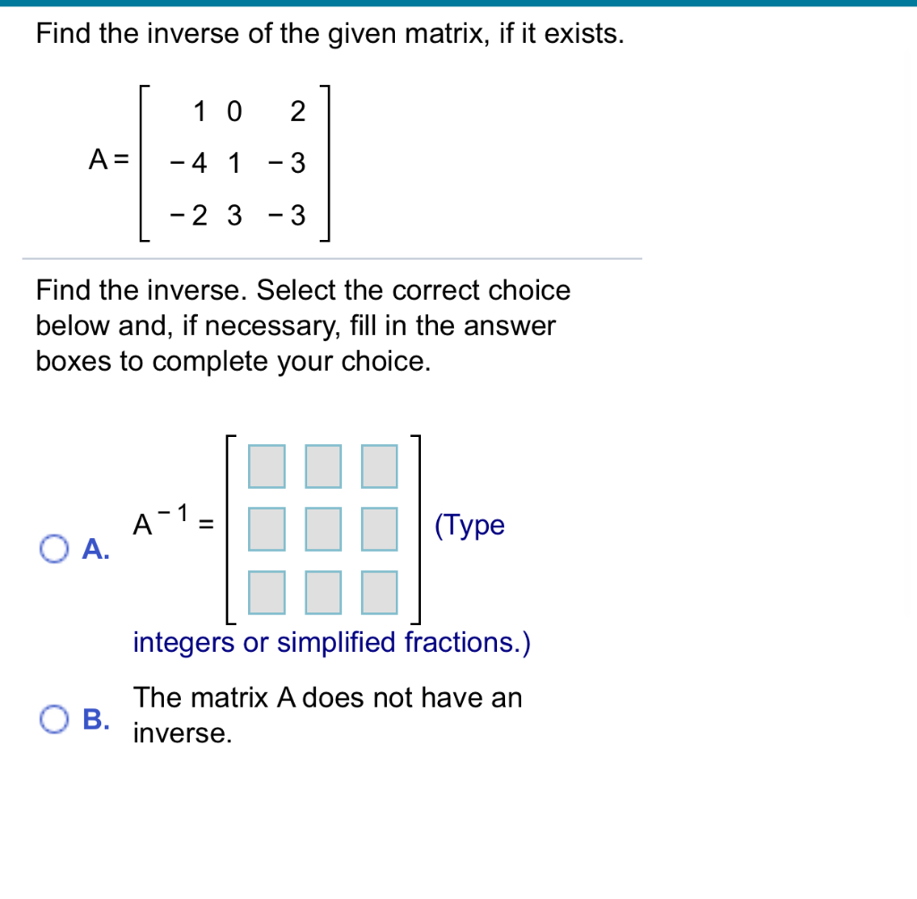 Solved Find the inverse of the given matrix, if it exists. 1 | Chegg.com