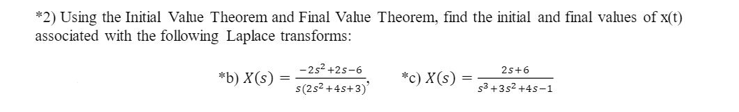 Solved *2) Using the Initial Value Theorem and Final Value | Chegg.com