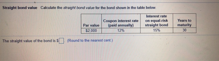 Solved Straight bond value Calculate the straight bond value | Chegg.com