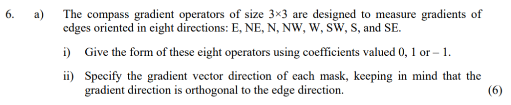 Solved 6. a The compass gradient operators of size 3x3 are | Chegg.com