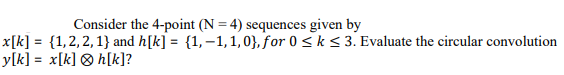 Solved Consider the 4-point (N=4) sequences given by | Chegg.com
