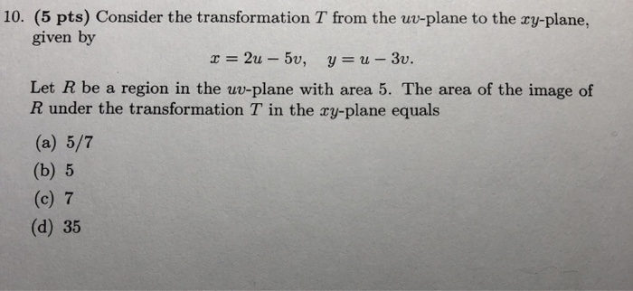 Solved 10. (5 pts) Consider the transformation T from the | Chegg.com