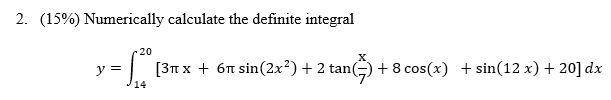 Solved 2. (15%) Numerically calculate the definite integral | Chegg.com